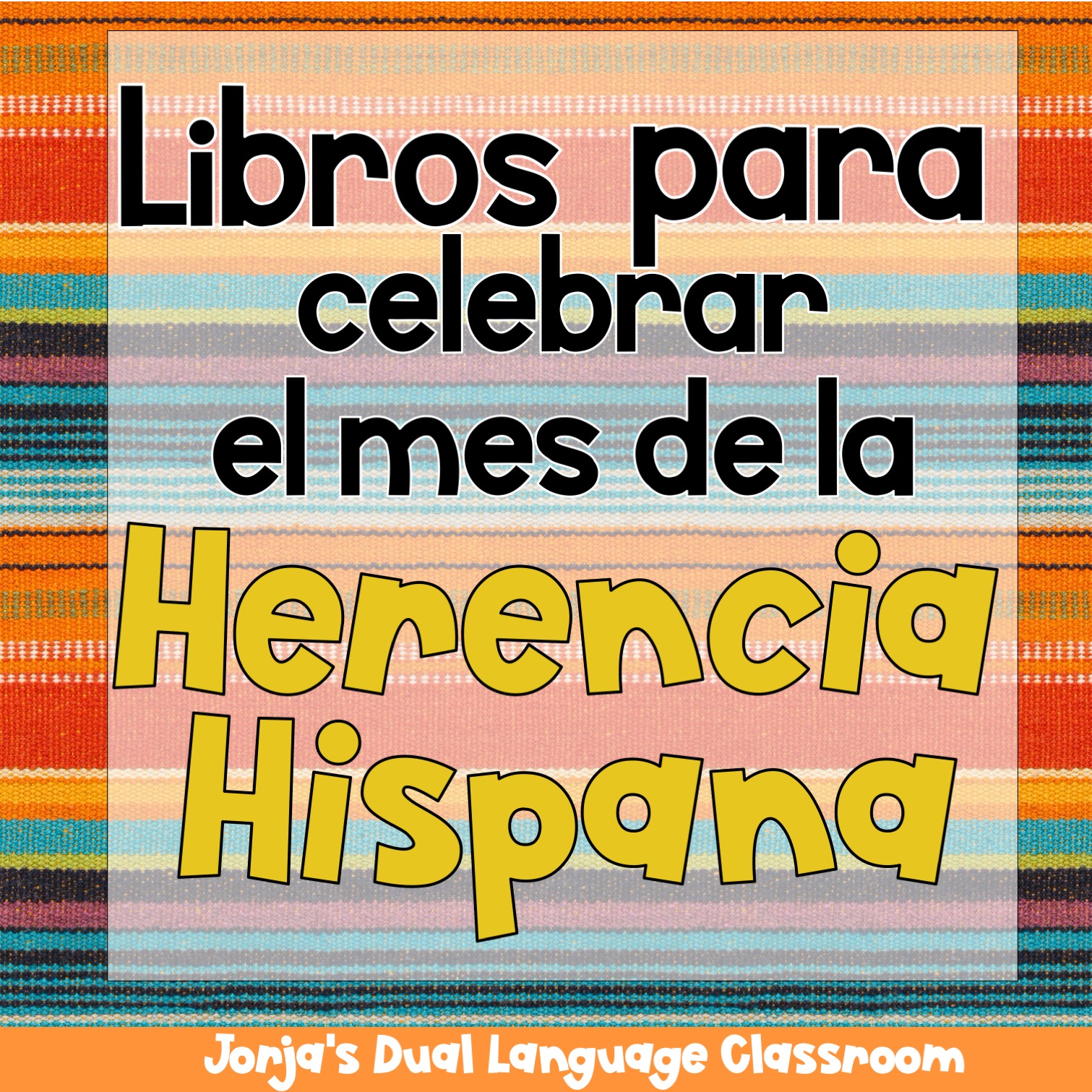 Mes de Herencia Hispana - Jorja's Dual Language Classroom