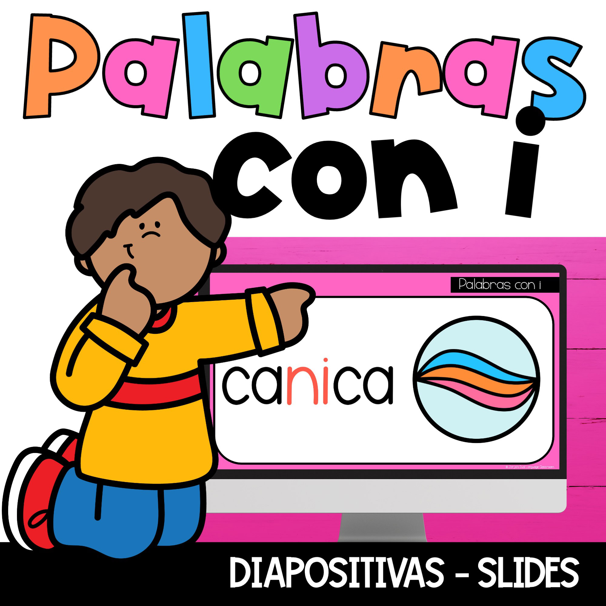Palabras con i Diapositivas - Jorja's Dual Language Classroom